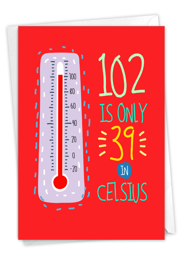 102 In Celsius: Humorous Milestone Birthday Paper Card