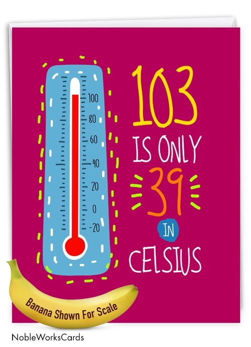 103 In Celsius: Humorous Milestone Birthday Over-sized Paper Greeting Card