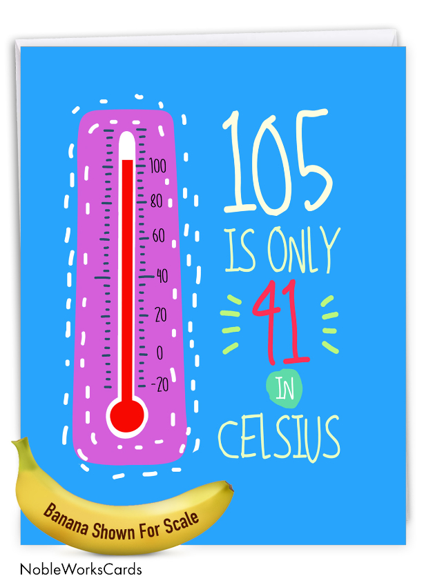 105 In Celsius: Funny Milestone Birthday Big Card
