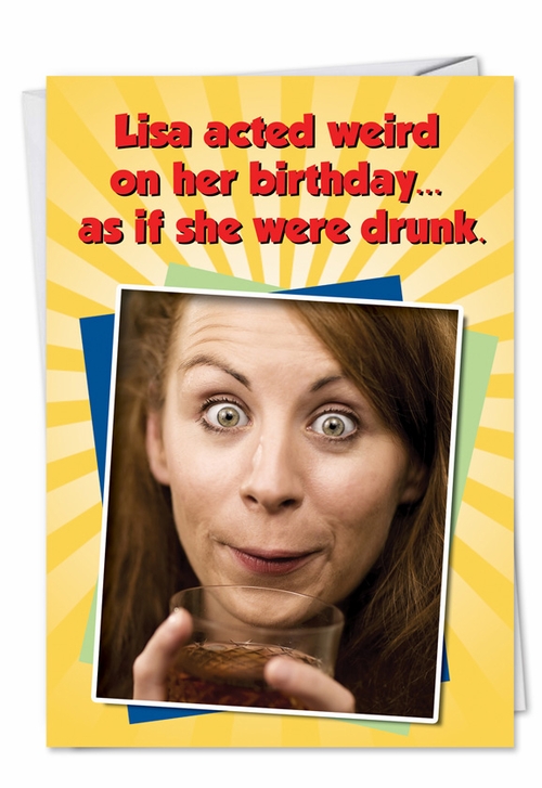 Acting Weird Funny Birthday Card
