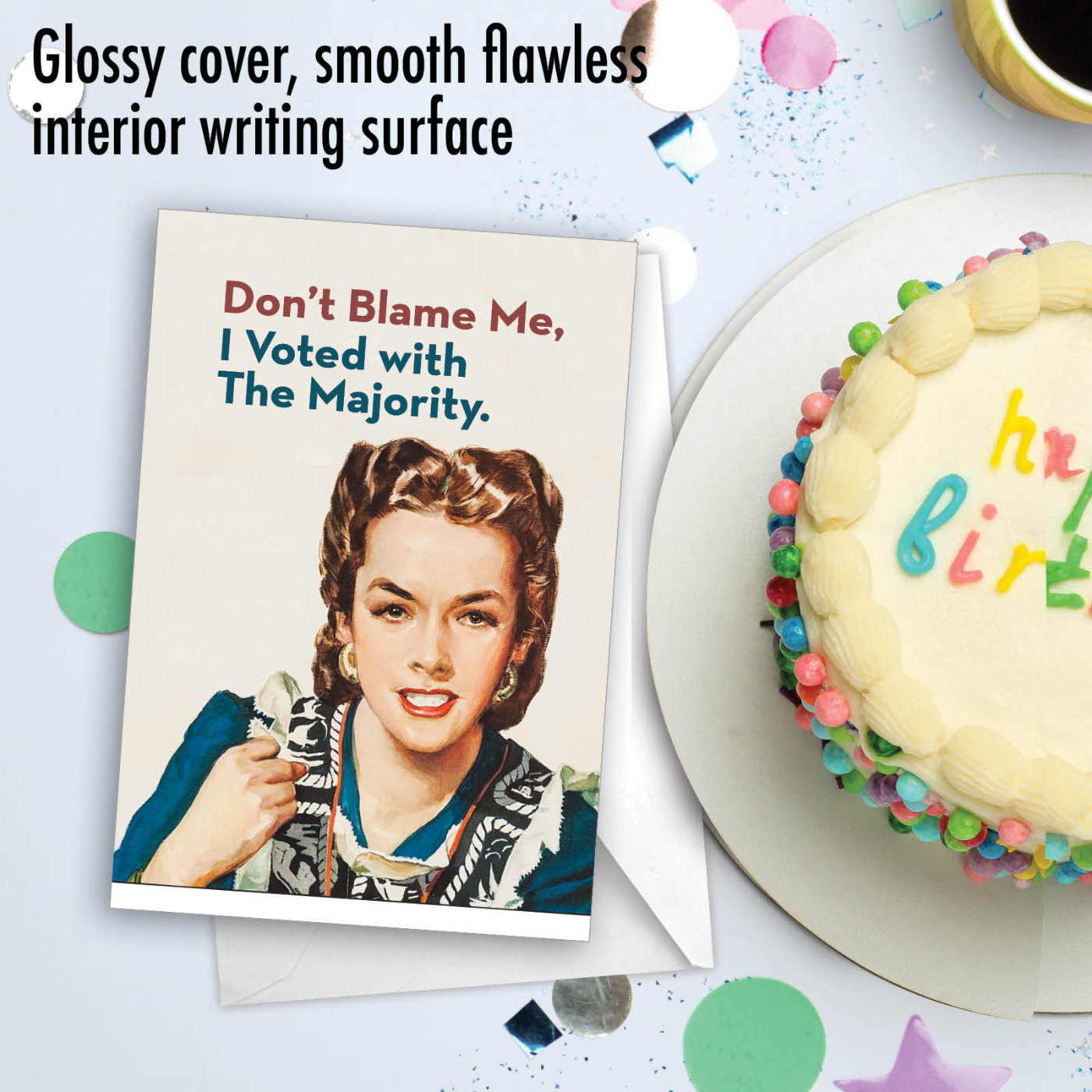 Don't Blame Me: Funny Birthday Greeting Card