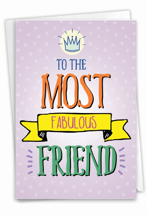 Fabulous Friend: Hysterical Birthday Greeting Card